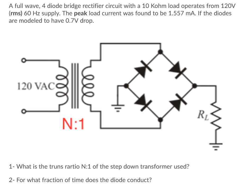 Solved A full wave, 4 diode bridge rectifier circuit with a | Chegg.com
