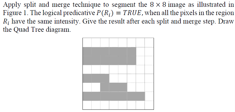 Solved Apply split and merge technique to ﻿segment the 8×8 | Chegg.com