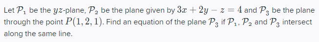 Solved Let Pbe the yz-plane, P2 be the plane given by 3x + | Chegg.com