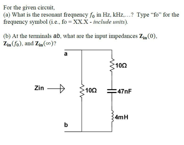 Solved For the given circuit, (a) What is the resonant | Chegg.com