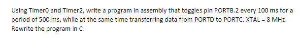 Using Timero and Timer2, write a program in assembly | Chegg.com