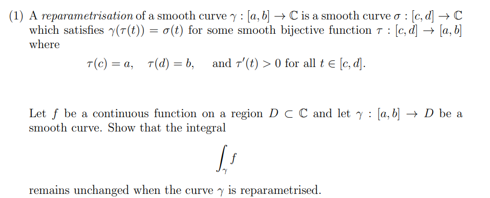 Solved 1) A reparametrisation of a smooth curve γ:[a,b]→C is | Chegg.com