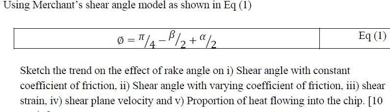 Solved Using Merchant's shear angle model as shown in Eq (1) | Chegg.com