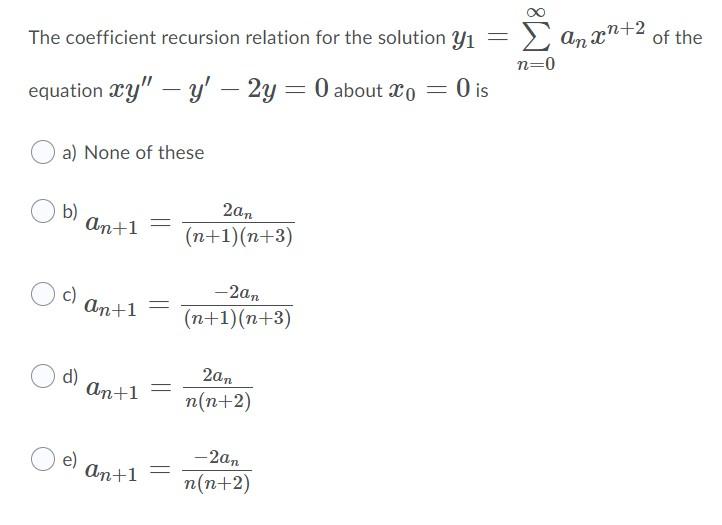 Solved The coefficient recursion relation for the solution | Chegg.com