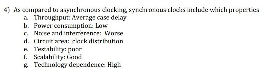 Solved 4) As compared to asynchronous clocking, synchronous | Chegg.com