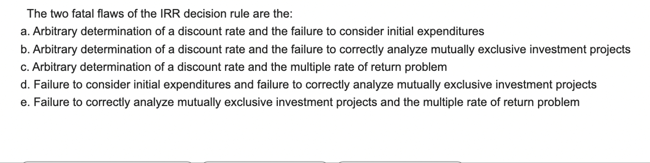 Solved The two fatal flaws of the IRR decision rule are | Chegg.com