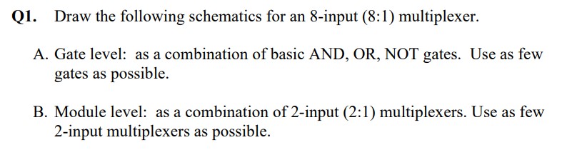 Solved Q1. Draw the following schematics for an 8-input | Chegg.com