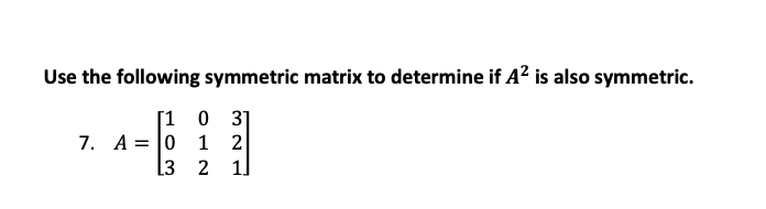 Solved Use the following symmetric matrix to determine if A2 | Chegg.com