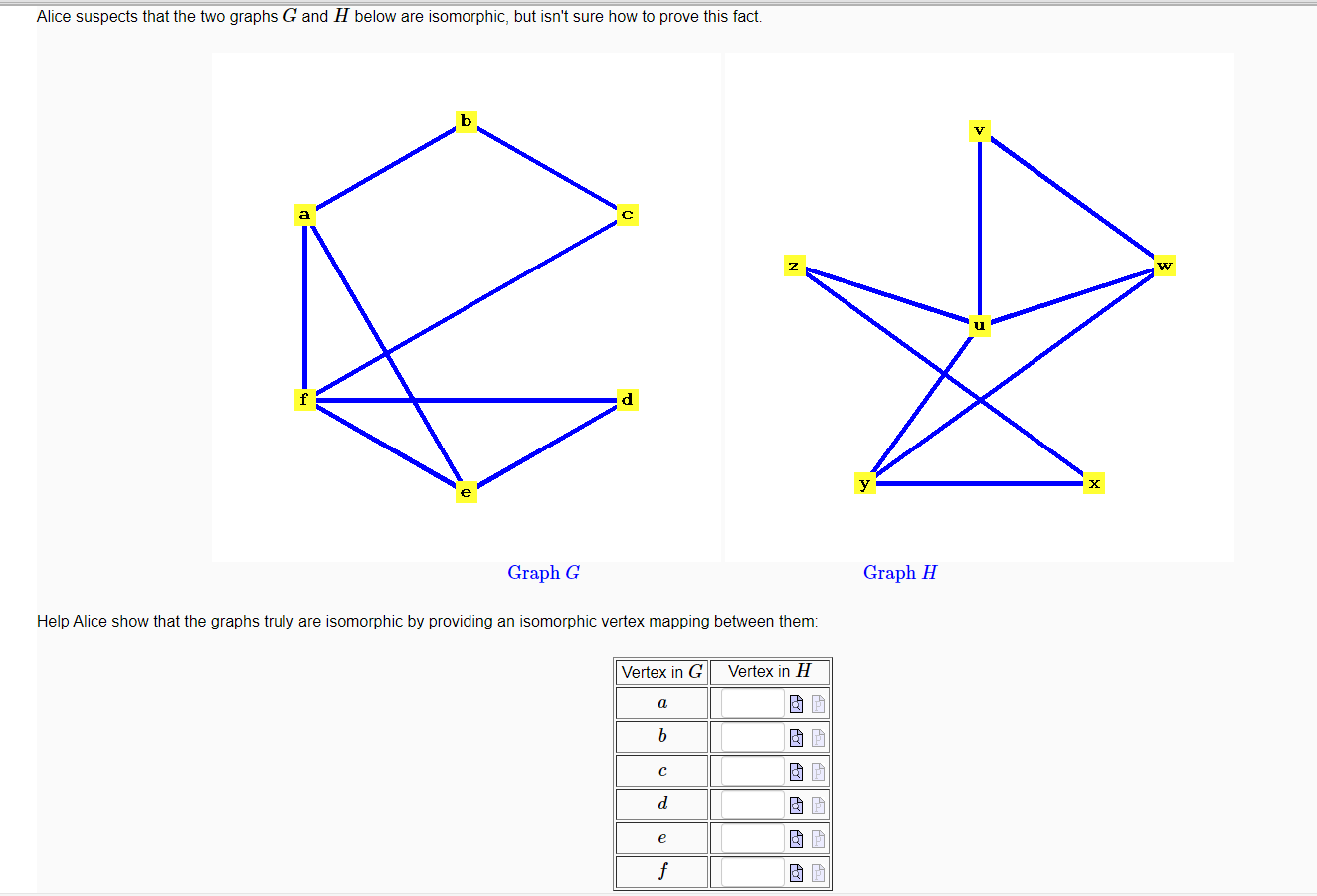 Solved Alice suspects that the two graphs G and H below are | Chegg.com