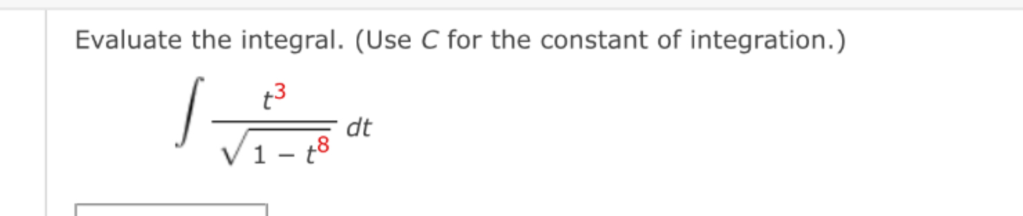 Solved Evaluate the integral. (Use C ﻿for the constant of | Chegg.com