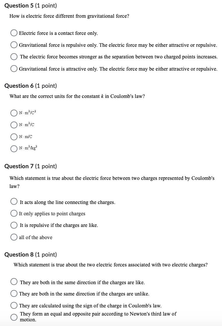 Solved Question 5 (1 point) How is electric force different | Chegg.com