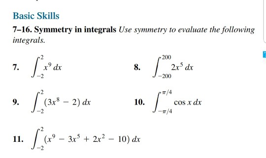 Solved Basic Skills 7-16. Symmetry in integrals Use symmetry | Chegg.com