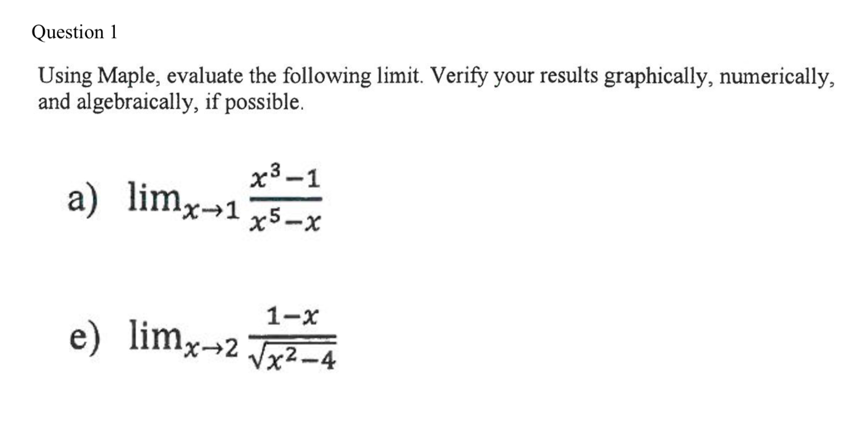 Solved Question 1 Using Maple, evaluate the following limit. | Chegg.com