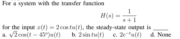 For a system with the transfer function H(s)=s+11 for | Chegg.com