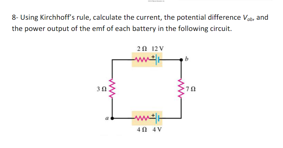 Solved 8- Using Kirchhoff's rule, calculate the current, the | Chegg.com