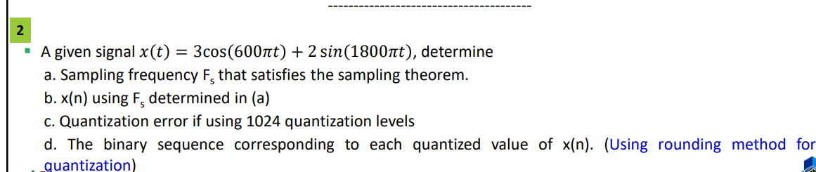 [Solved]: A given signal ( x(t)=3 cos (600 pi t)+2 sin
