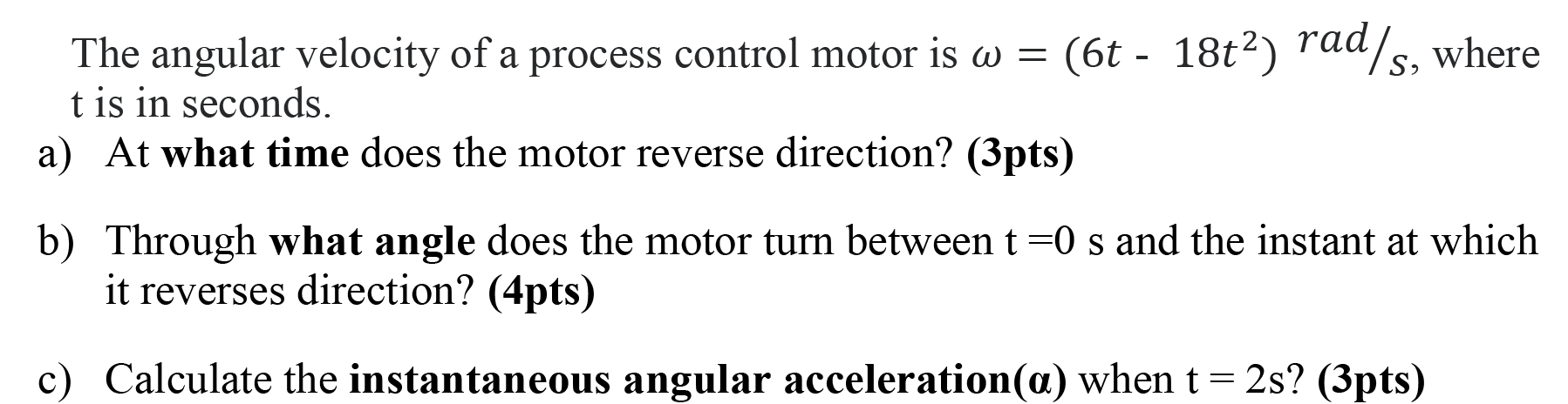 Solved The angular velocity of a process control motor is w | Chegg.com