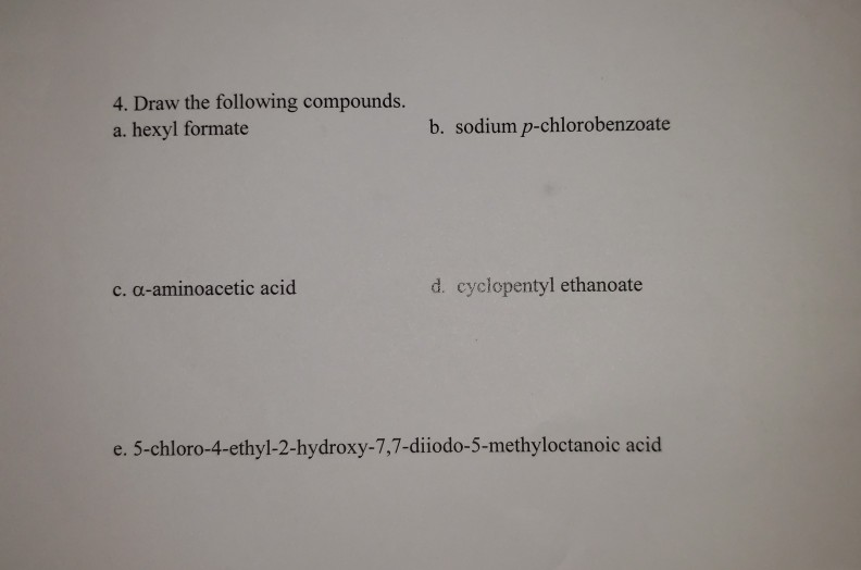 Solved 4. Draw the following compounds. a. hexyl formate b. | Chegg.com