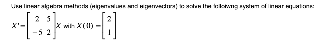 Solved Use linear algebra methods (eigenvalues and | Chegg.com