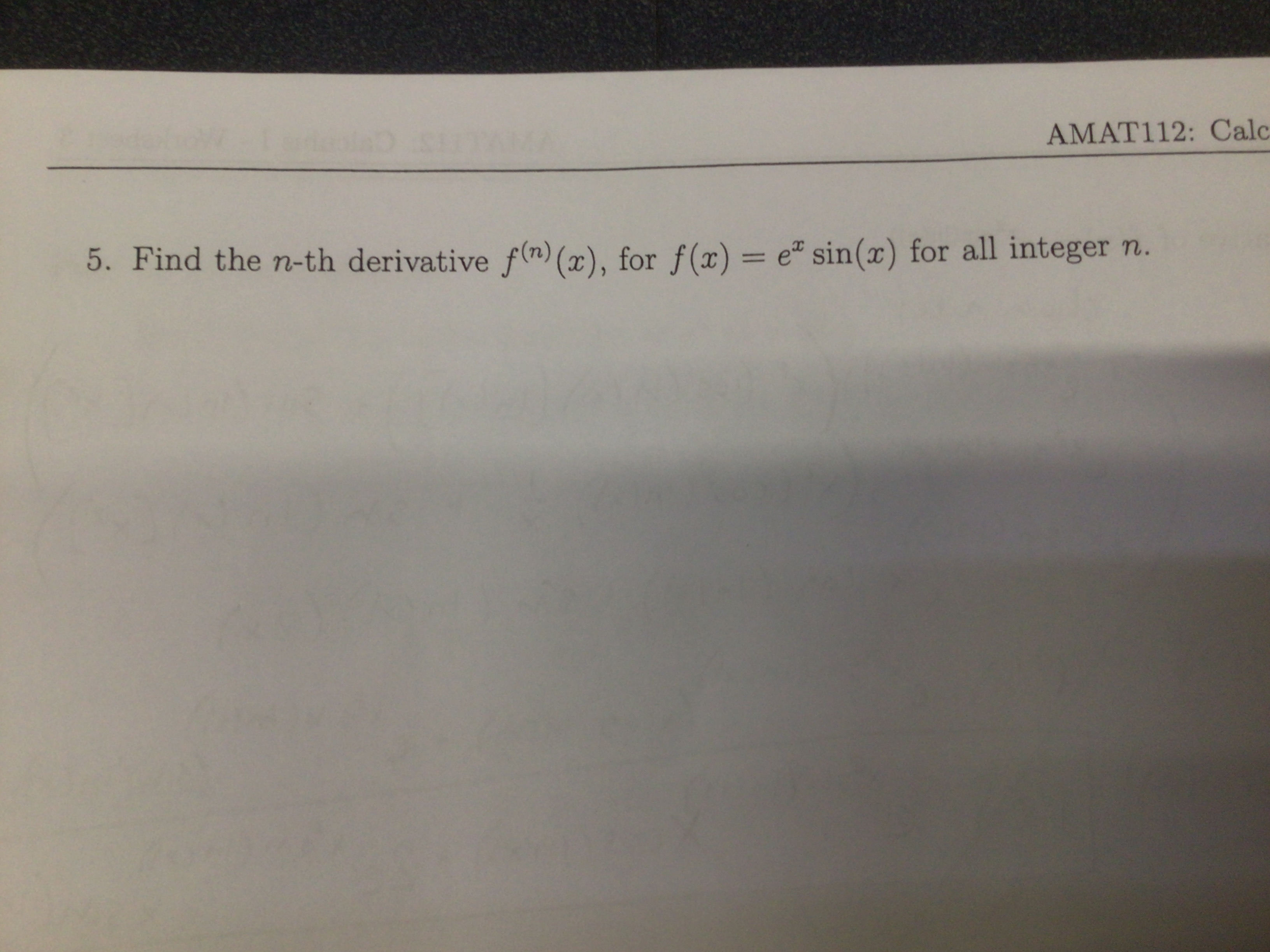 Solved 5. Find the n-th derivative f(n)(x), for | Chegg.com