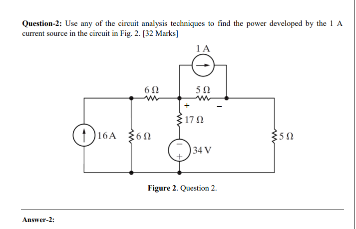 Solved Question-2: Use any of the circuit analysis | Chegg.com