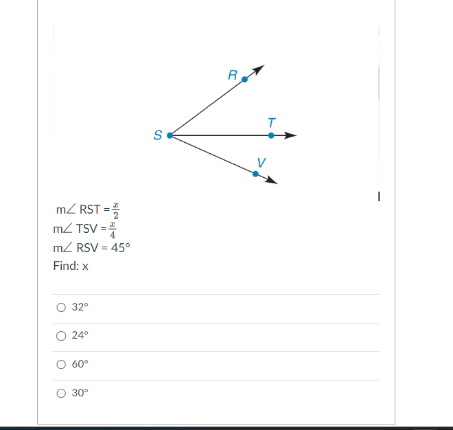 Solved m?RST=x2m?TSV=x4m?RSV=45° ﻿Find: x32°24°60°30° | Chegg.com