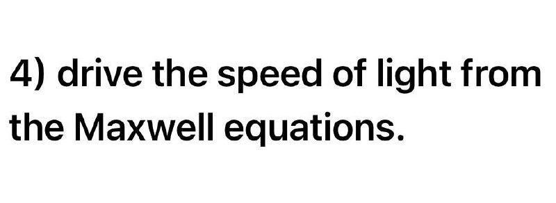 Solved 4) drive the speed of light from the Maxwell | Chegg.com