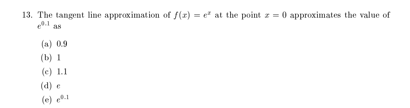 Solved 13. The tangent line approximation of f(x)=ex at the | Chegg.com