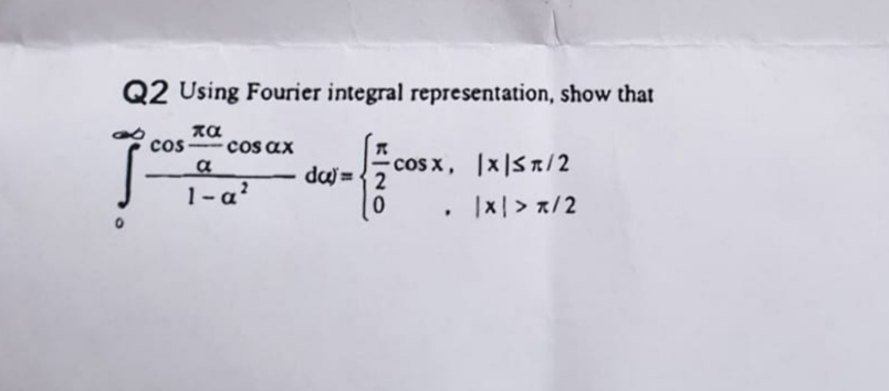 Solved Q2 Using Fourier integral representation, show that , | Chegg.com