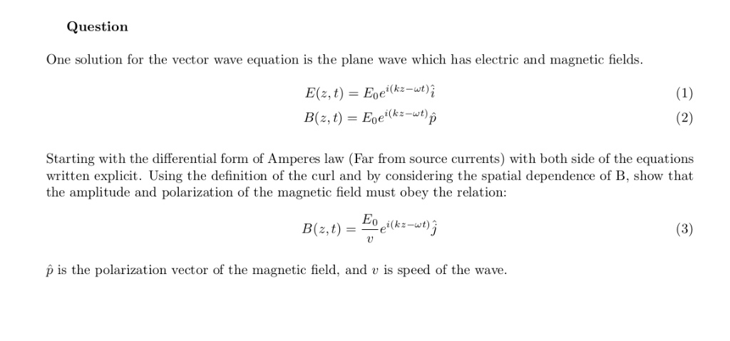 Solved Question One solution for the vector wave equation is | Chegg.com