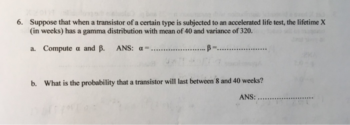 Solved Suppose That When A Transistor Of A Certain Type Is