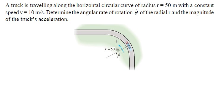 Solved A truck is travelling along the horizontal circular | Chegg.com