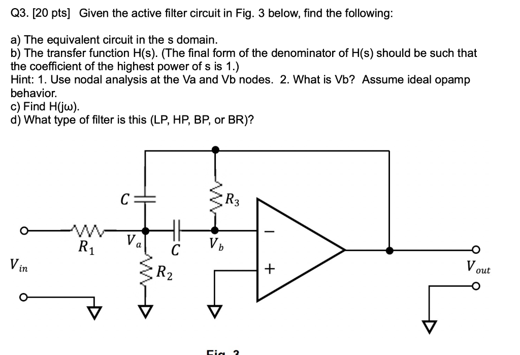 Solved Given the active filter circuit in Fig. 3 below, find | Chegg.com