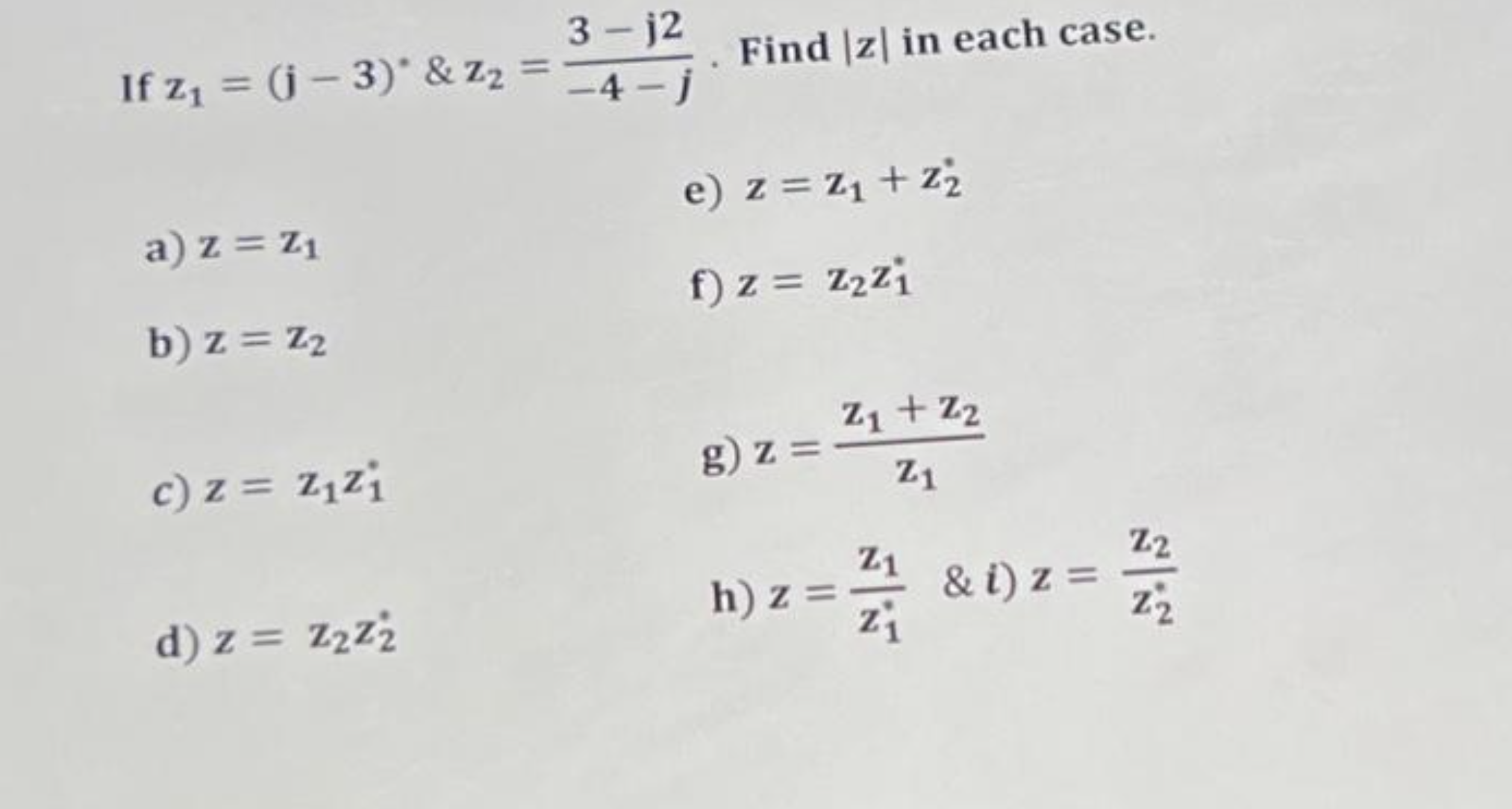 Solved z1=(j−3)∗&z2=−4−j3−j2. Find ∣z∣ in each case e) | Chegg.com