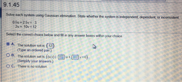 Solved 9.1.45 Solve each system using Gaussian elimination. | Chegg.com