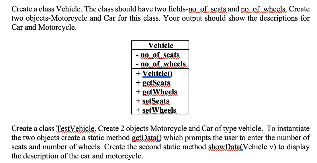 Solved Create a class Vehicle. The class should have two | Chegg.com