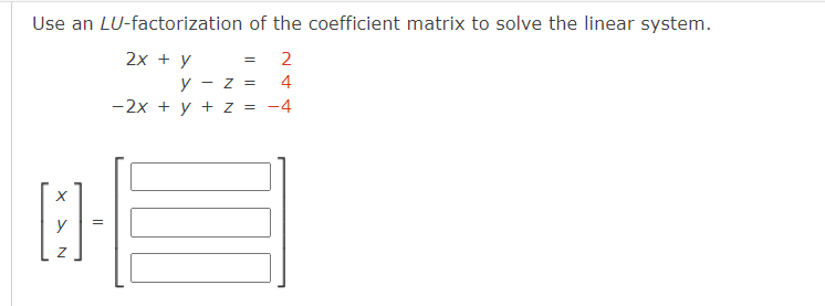 Solved Use an LU-factorization of the coefficient matrix to | Chegg.com