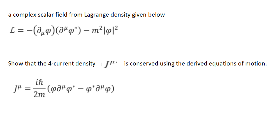 Solved a complex scalar field from Lagrange density given | Chegg.com