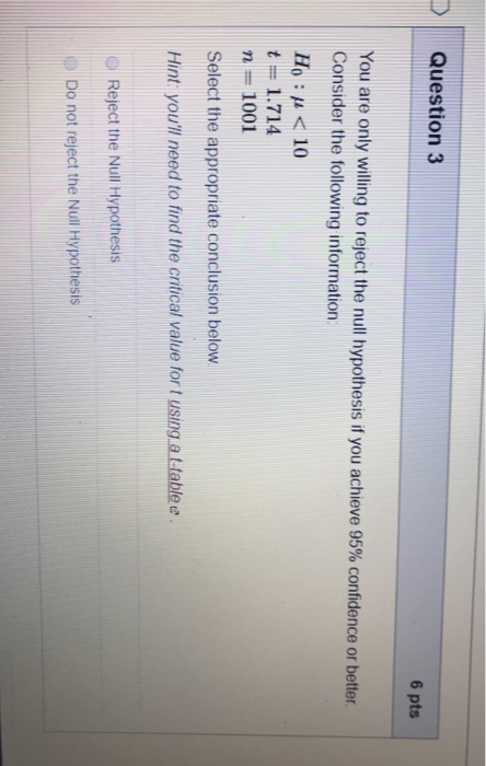 Solved Question 3 6 pts You are only willing to reject the | Chegg.com