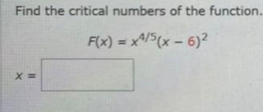 Solved Find the critical numbers of the function. F(x) = | Chegg.com