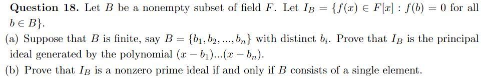 Solved Question 18. Let B be a nonempty subset of field F. | Chegg.com