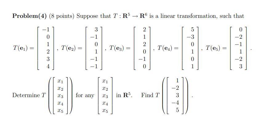 Solved Problem(4) (8 points) Suppose that T:R5→R6 is a | Chegg.com