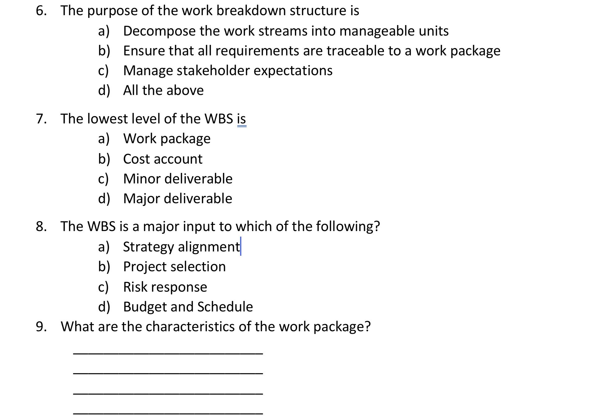 Solved 6. The purpose of the work breakdown structure is a) | Chegg.com