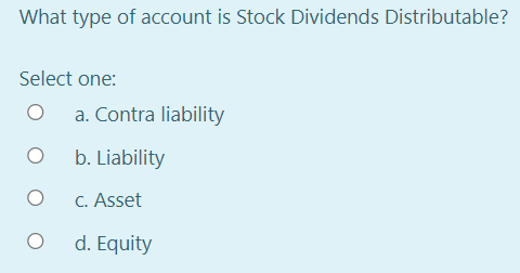 Solved What type of account is Stock Dividends | Chegg.com