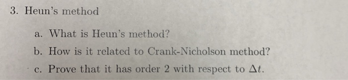 Solved 3. Heun's method a. What is Heun's method? b. How is | Chegg.com