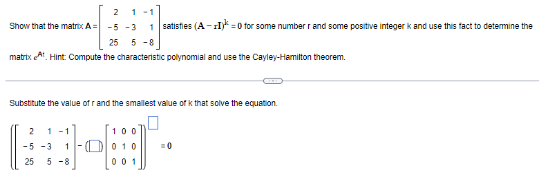 Solved Show that the matrix A=[21-1-5-31255-8] ﻿satisfies | Chegg.com