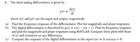 Solved 1. The ideal analog differentiator is given by dt | Chegg.com