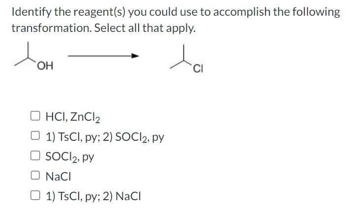 Solved Identify the reagent(s) you could use to accomplish | Chegg.com