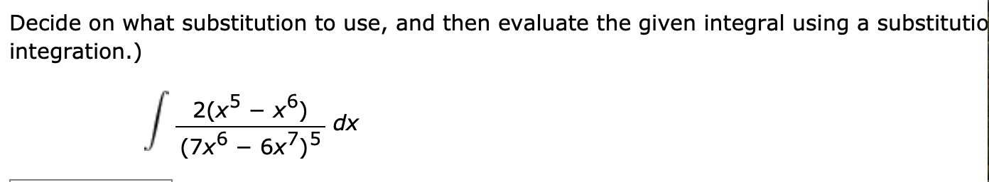 Solved Decide on what substitution to use, and then evaluate | Chegg.com
