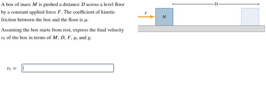 Solved A box of mass M is pushed a distance D across a level | Chegg.com